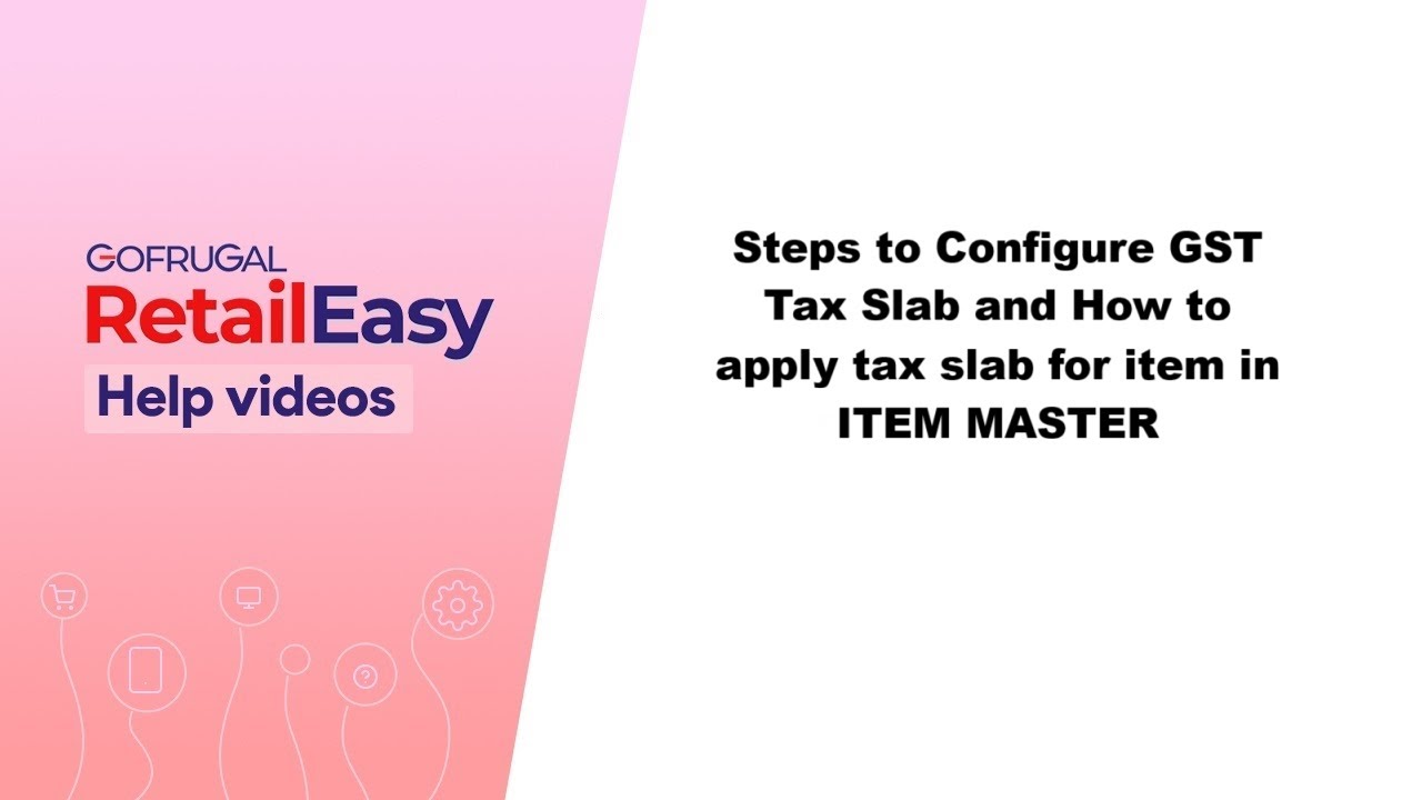 How to configure GST TAX slab and apply for an item in GOFRUGAL RPOS7 ...