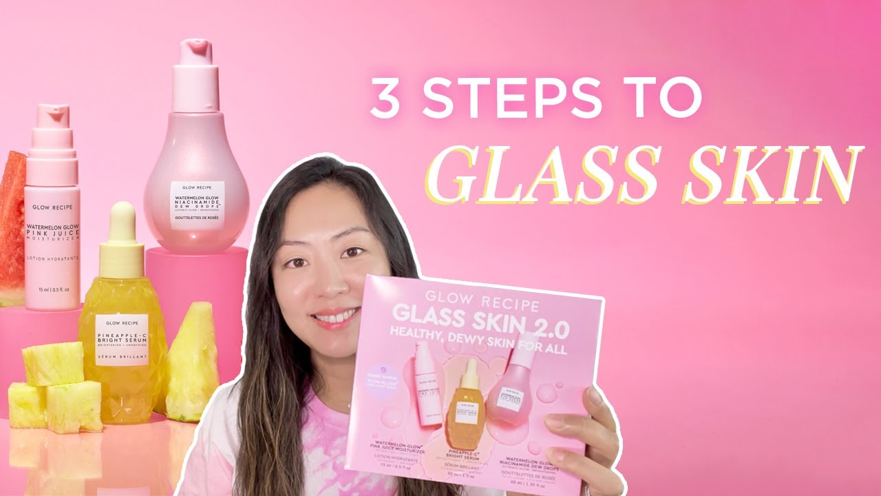 How To Get *Real* Glass Skin in 3 Steps (New Definition of Glass Skin ...