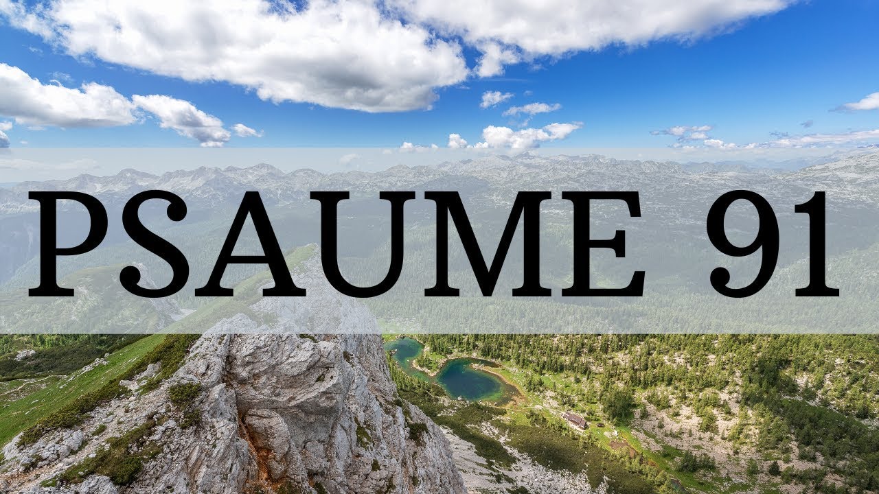 Psaume 91 - La Protection de Dieu - Prière très puissante - PSAUMES ...