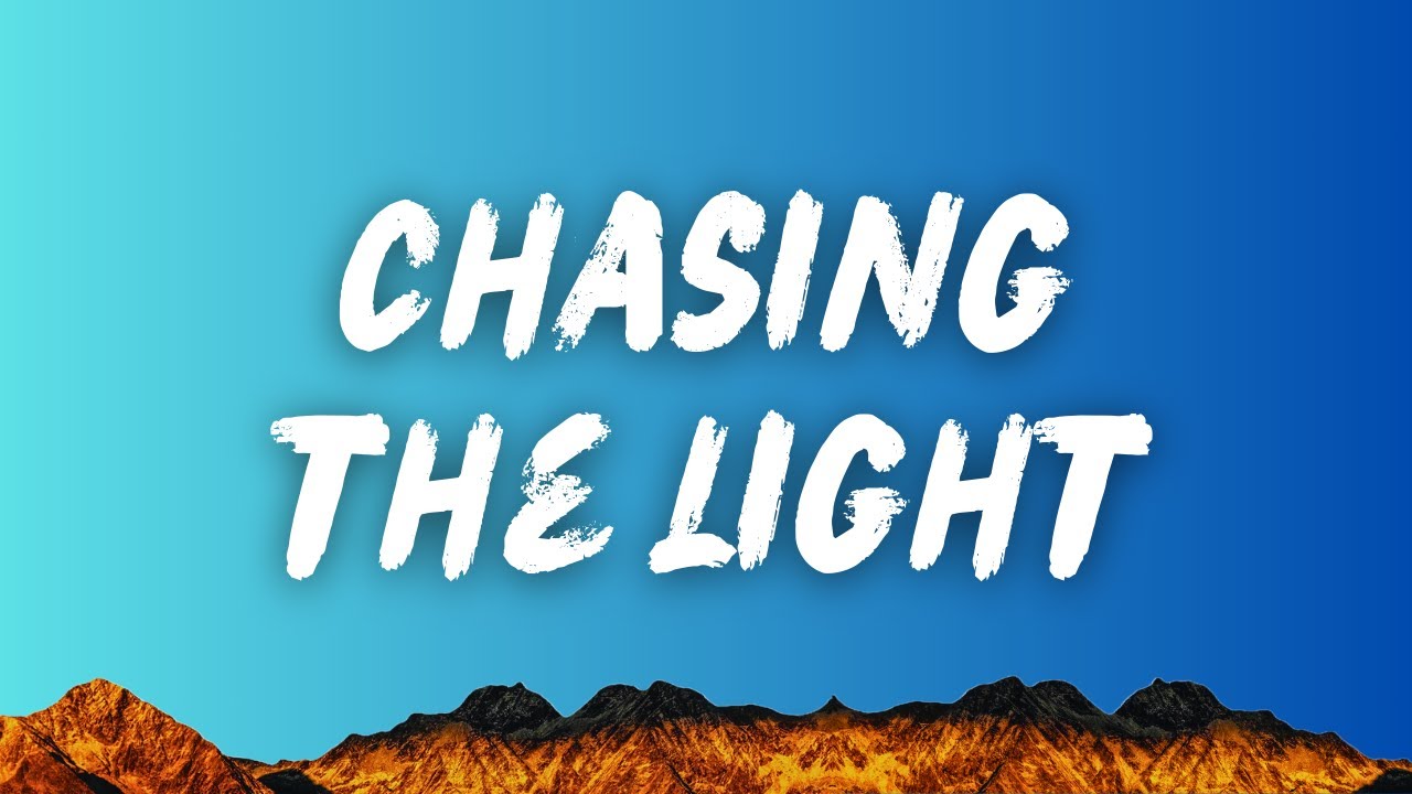 Chasing the Light | English songs with lyrics | English song lyrics ...