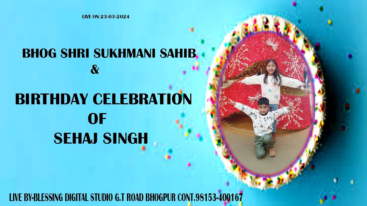 LIVE BIRTHDAY CELEBRATION OF SEHAJ SINGH - YouTube