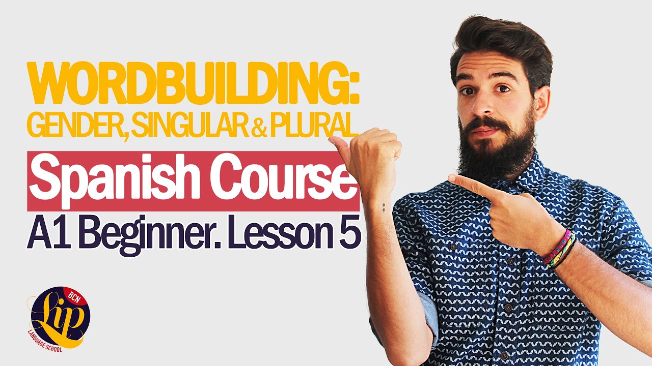 Spanish Beginner Course | Lesson 5 - Gender, Singular & Plural - YouTube