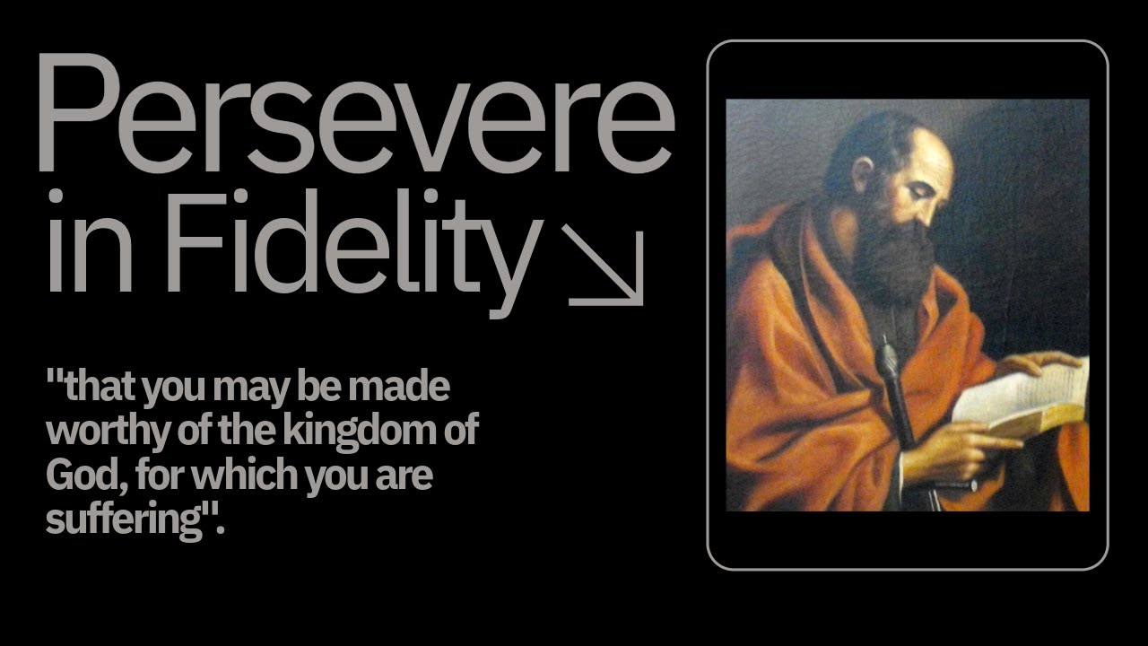 Persevere in Fidelity || St. Paul to the Thessalonians - YouTube