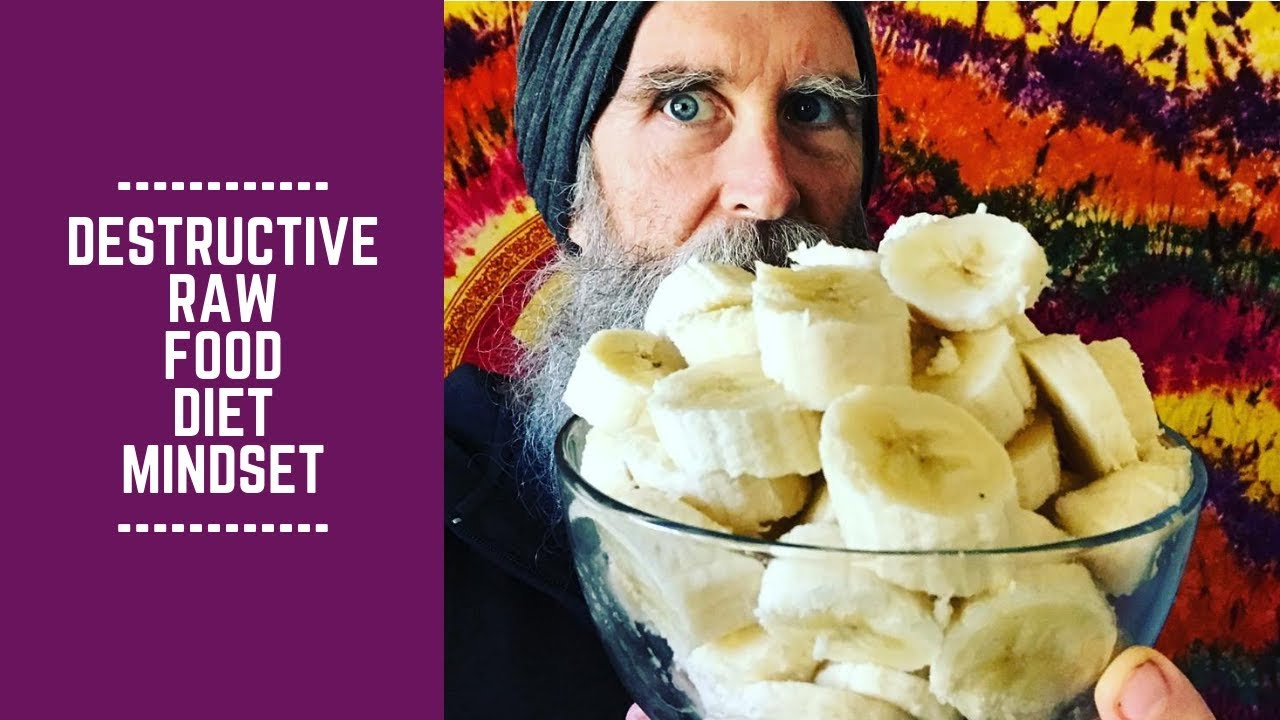 Destructive Raw Food Diet Mindset - YouTube