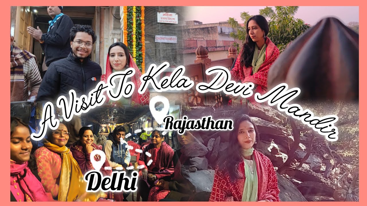 A Family Trip To Kela Devi (Rajasthan) |Rajasthan Tourism || Exploring ...