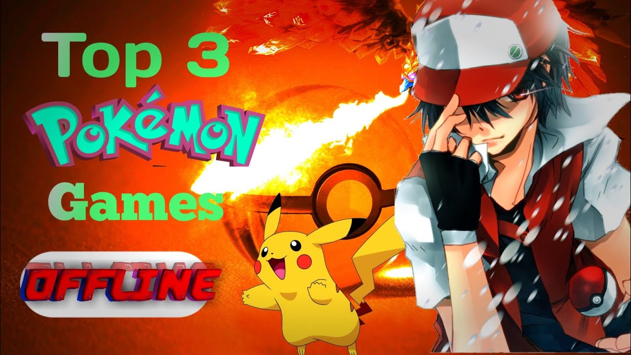 Top 3 Pokemon Offline Games For Android Phone top3 pokemon YouTube top-3-pokemon-offline-games-for-android-phone-top3-pokemon-youtube