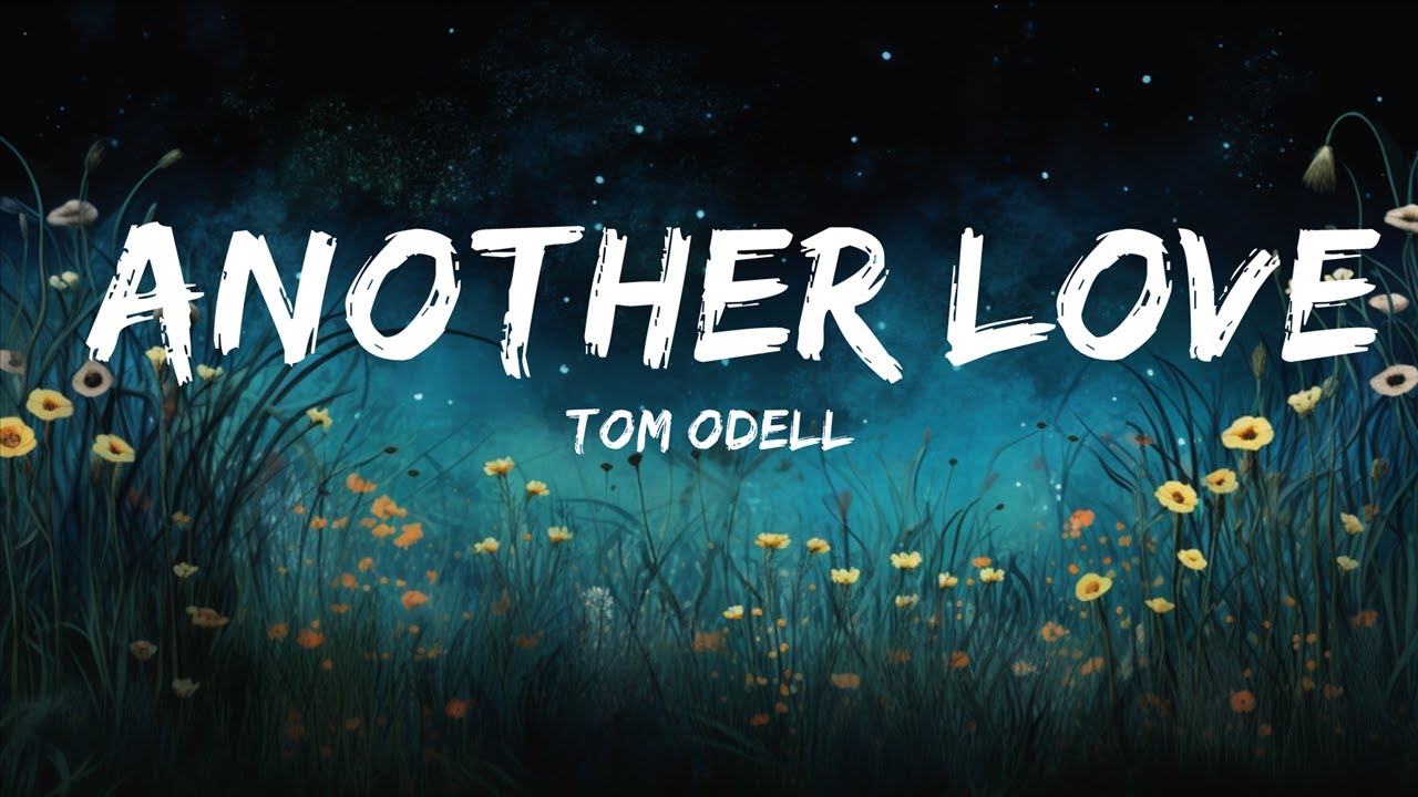 Tom Odell - Another Love (Lyrics) | Lyrics Melodic - YouTube