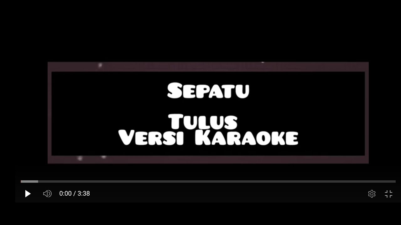 Sepatu Tulus Versi Karaoke Lirik Lyrics - YouTube