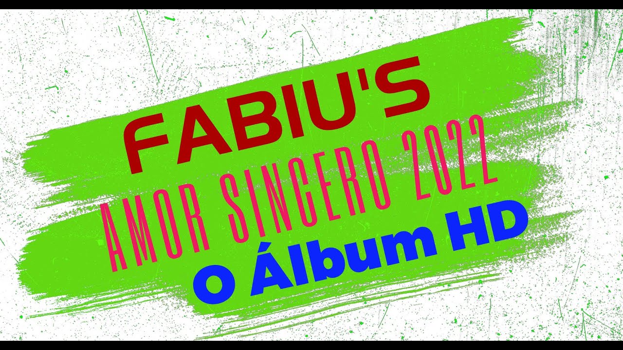 FABIU'S (Álbum Amor Sincero 2022) COMPLETO HD - YouTube