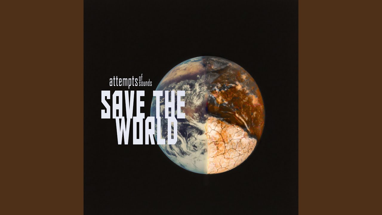 Save the World - YouTube