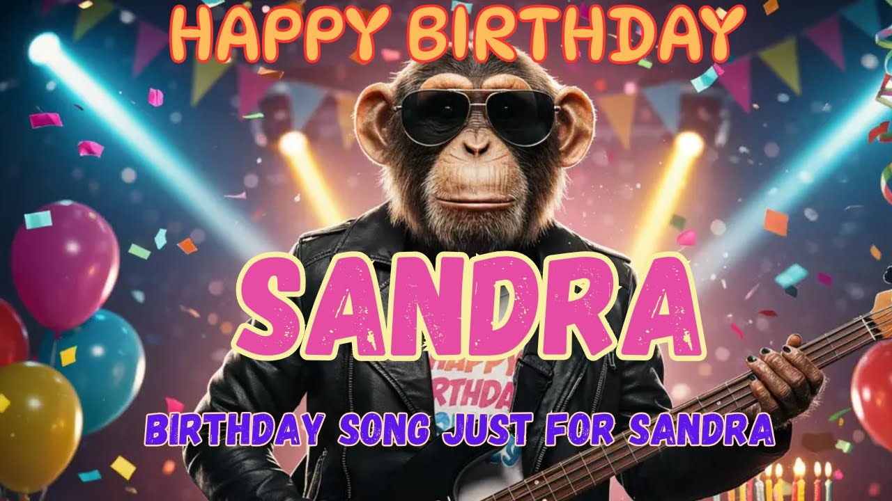 Happy Birthday Sandra - Happy Birthday to Sandra Song - YouTube