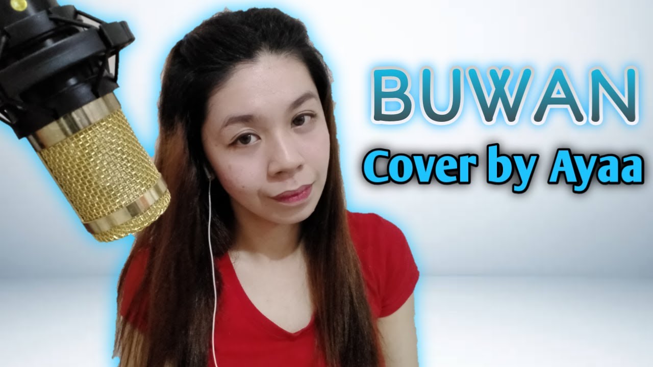 BUWAN COVER BY AYAA - YouTube