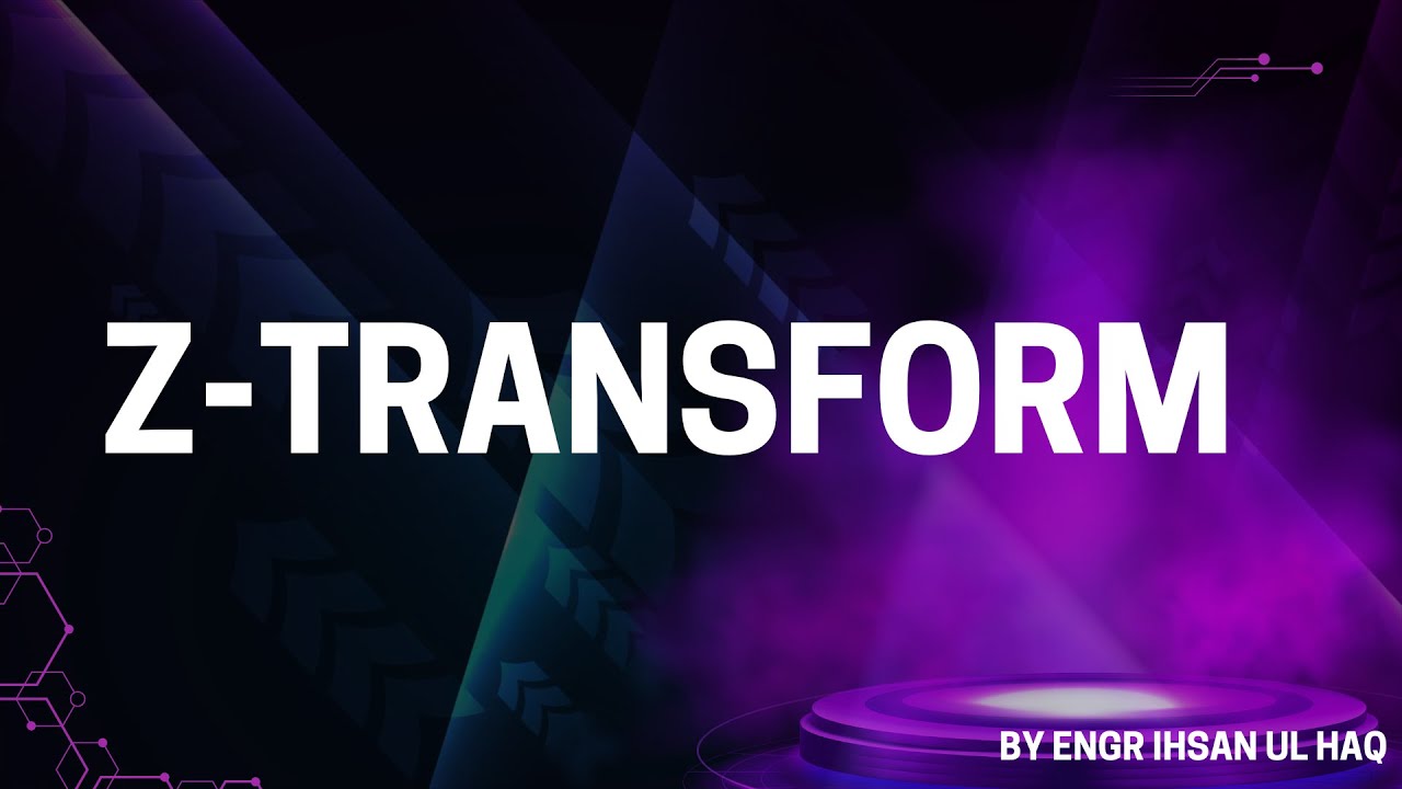 Z-Transform Explained | Signals & Systems | Complete Tutorial - YouTube