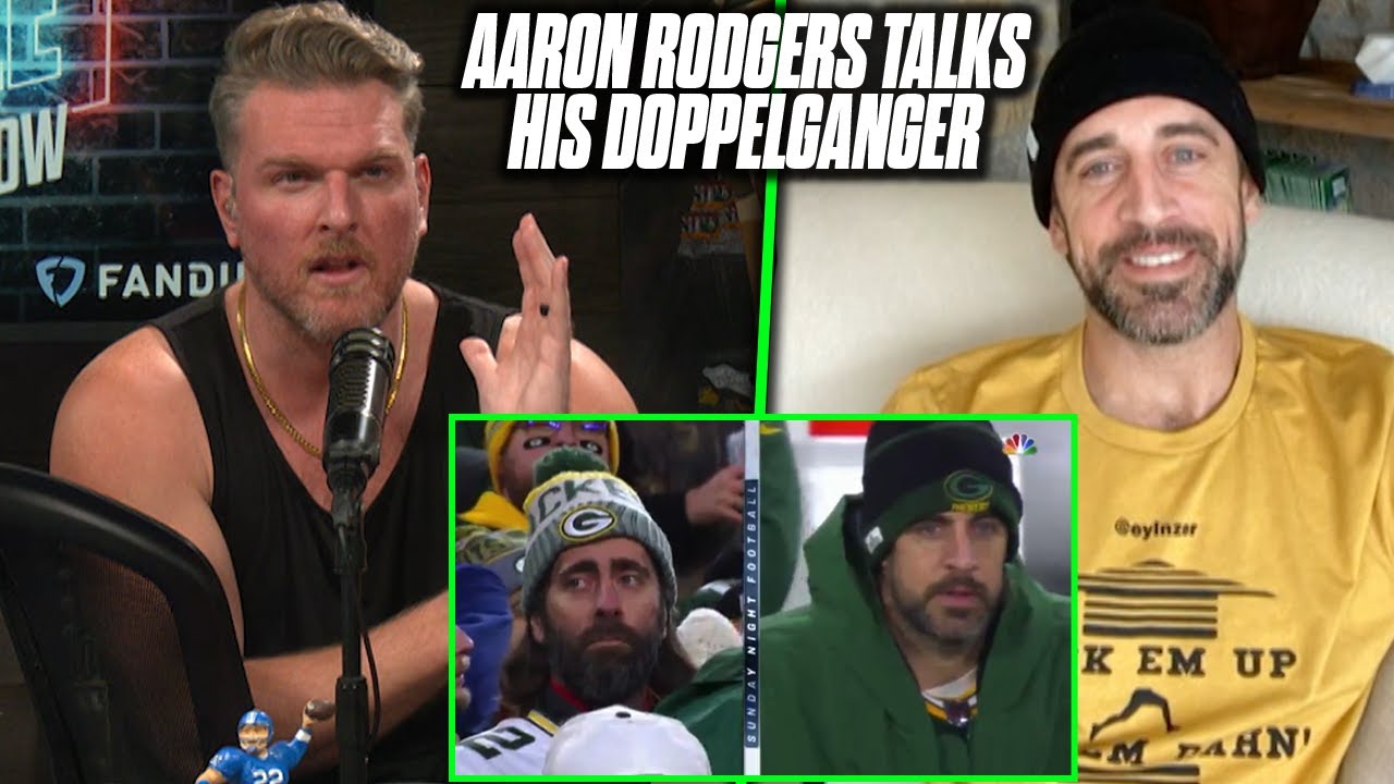 Aaron Rodgers Thinks His "Doppelganger" Was A Paid Actor?! | Pat McAfee ...