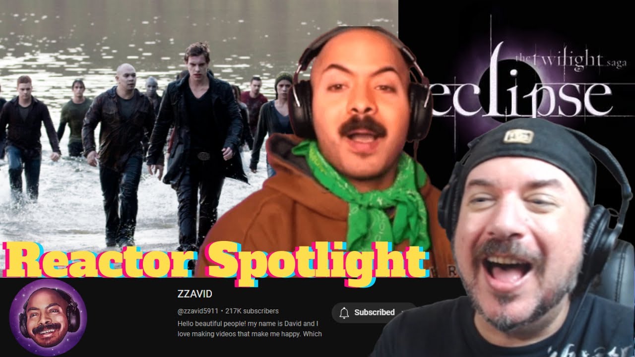 Reactor Spotlight ZZAVID @zzavid5911 '' Twilight Eclipse '' Movie ...