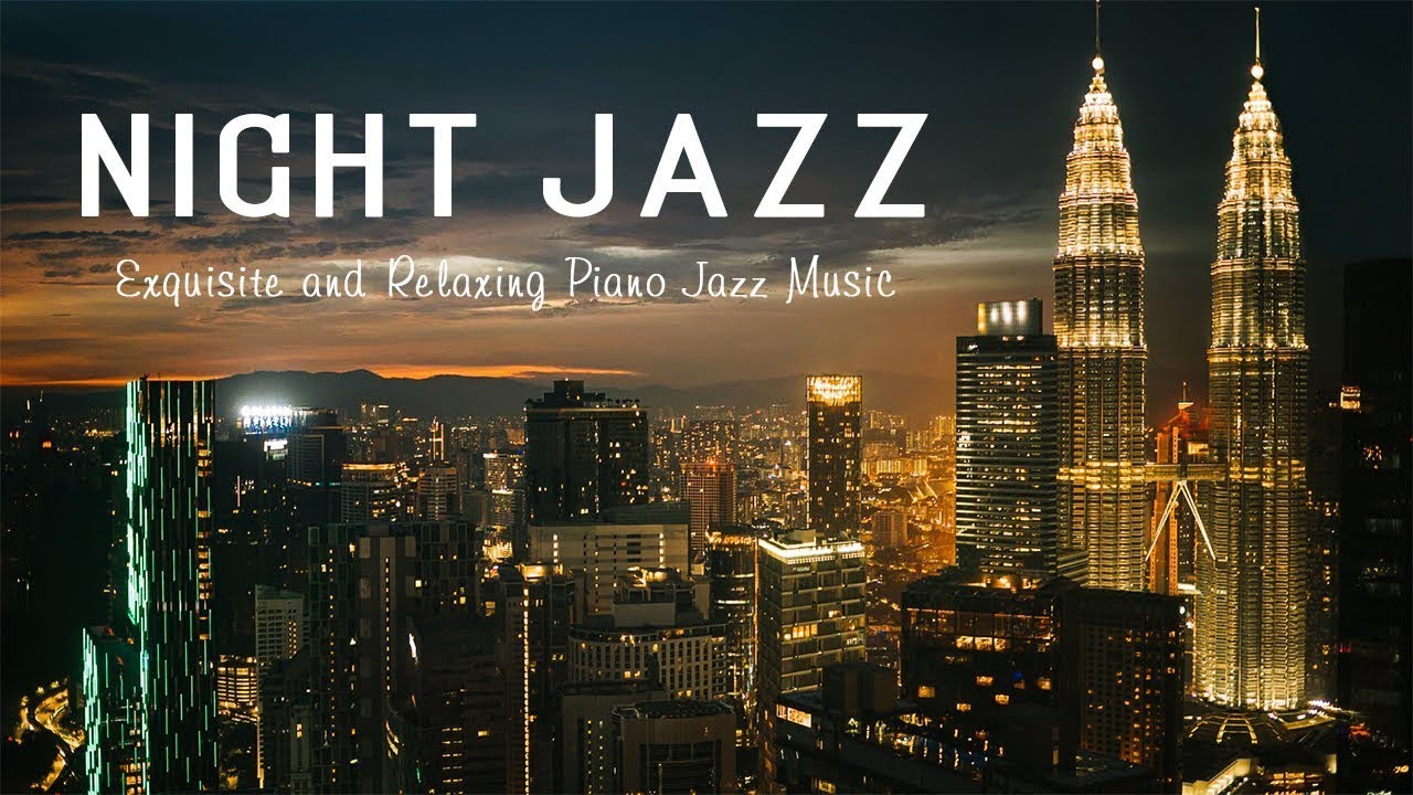 Night City Relaxing Jazz 🎷 Exquisite Piano Jazz Music 🎹 Smooth Jazz ...