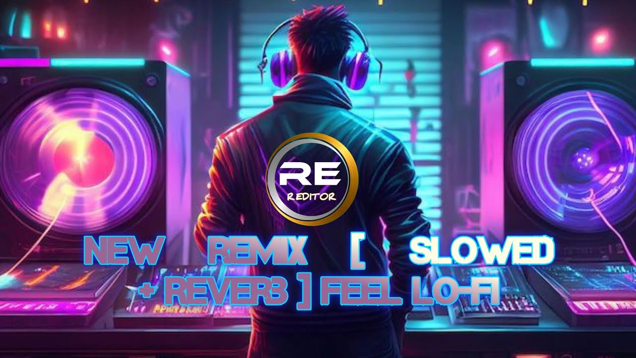 new remix song | Slowed + Reverb | Musical Reverb #vairalsong #slowed # ...