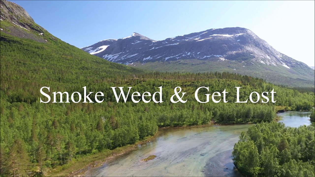 Smoke Weed & Get Lost - YouTube