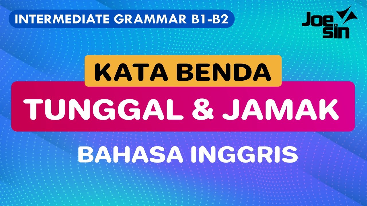 Belajar Grammar Bahasa Inggris: Penjelasan Lengkap KATA BENDA TUNGGAL ...
