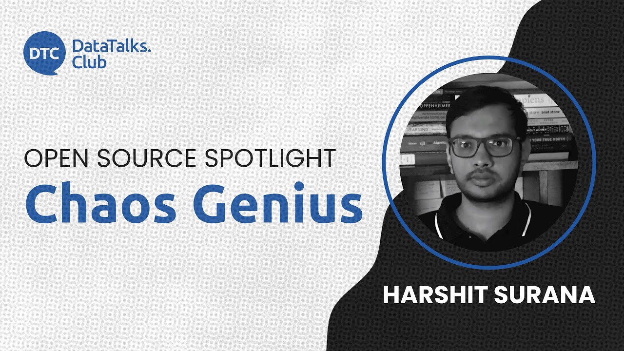 Open-Source Spotlight - Chaos Genius - Harshit Surana - YouTube