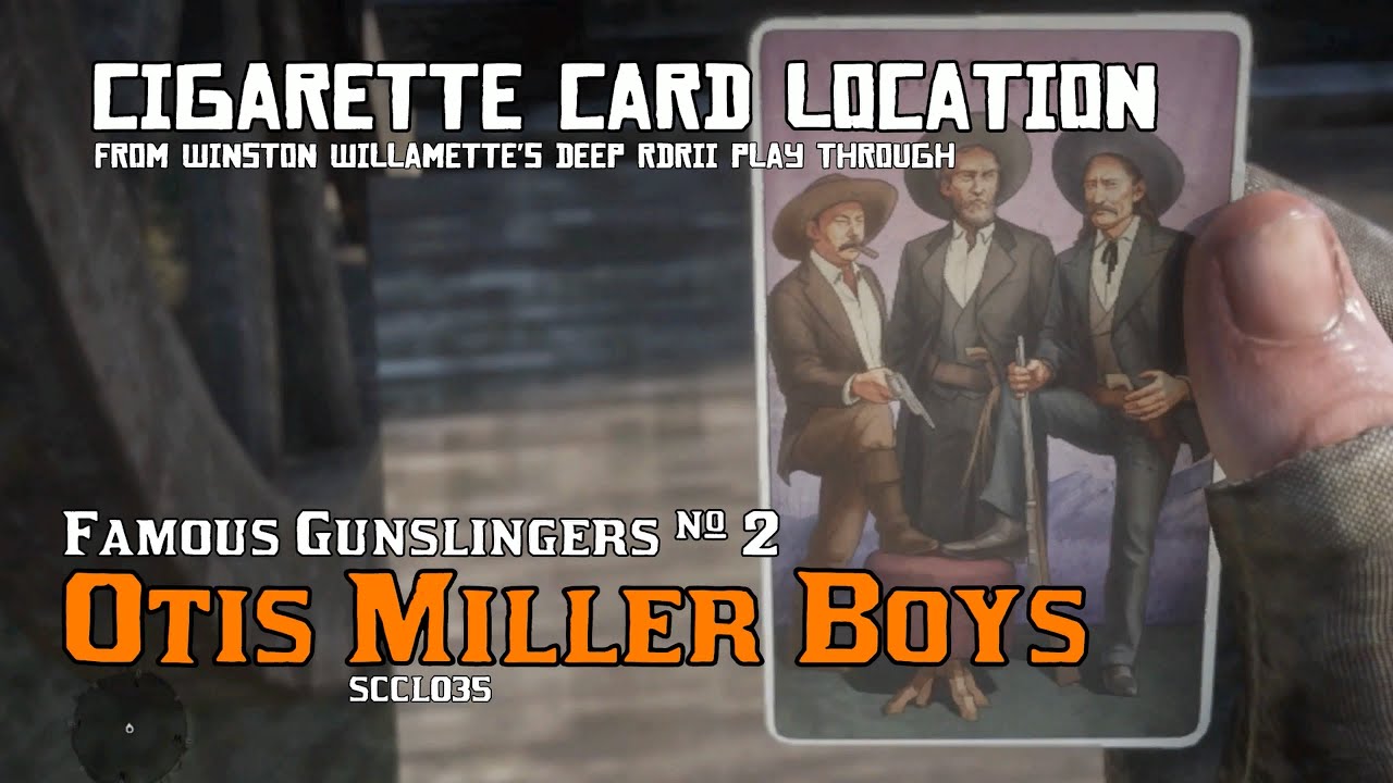 Famous Gunslingers 2: Otis Miller Boys - Cigarette Card Location [RDRII ...