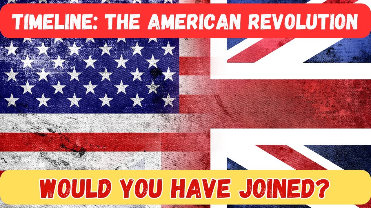 Timeline: The American Revolution. Would you have joined? - YouTube