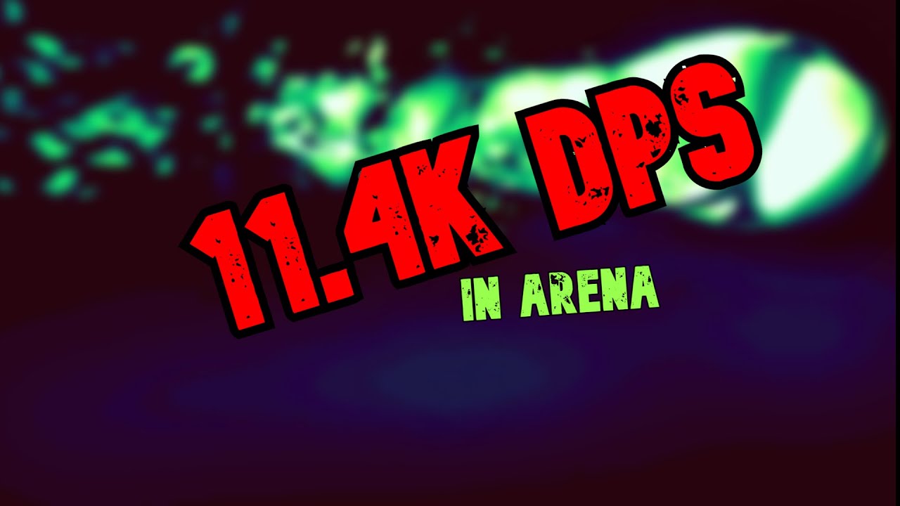 11.4k dps in Arena - YouTube