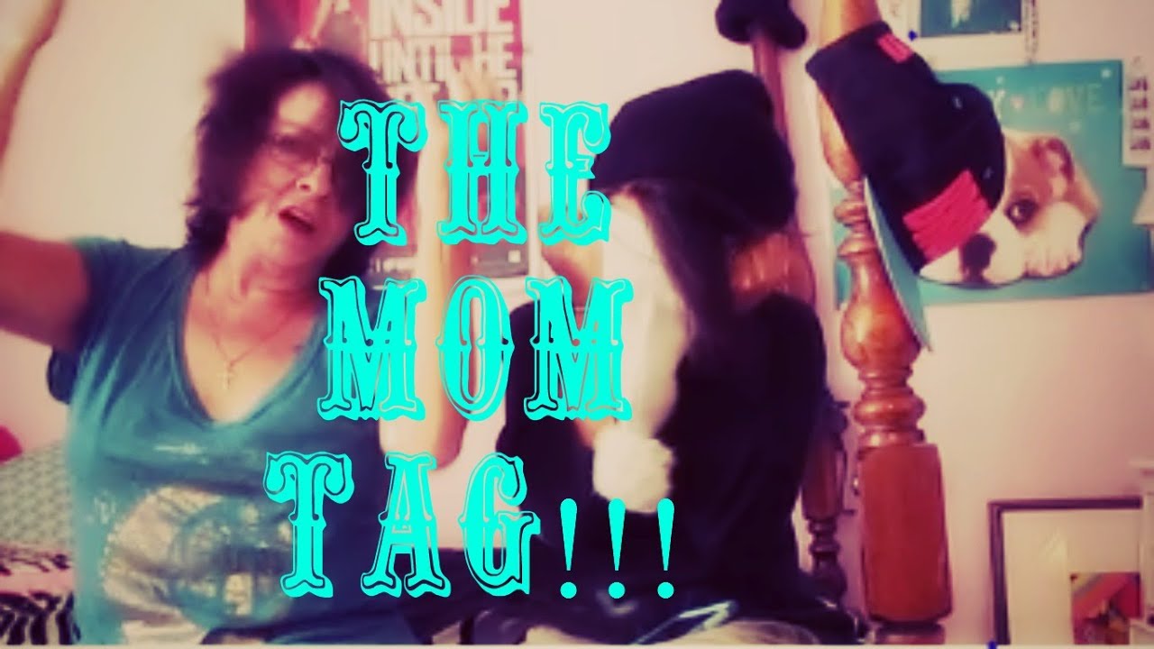 THE MOM TAG!!! Ft: My Mom! - YouTube