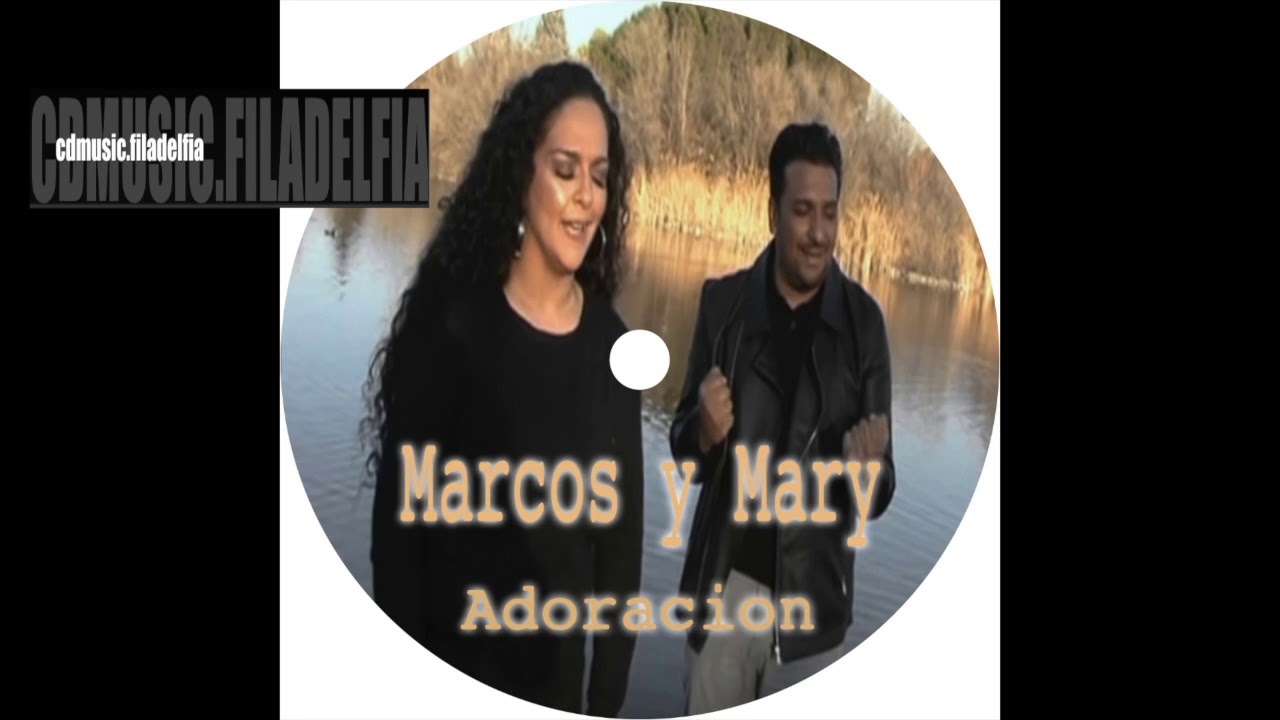 Marcos y Mary - Adoracion - YouTube