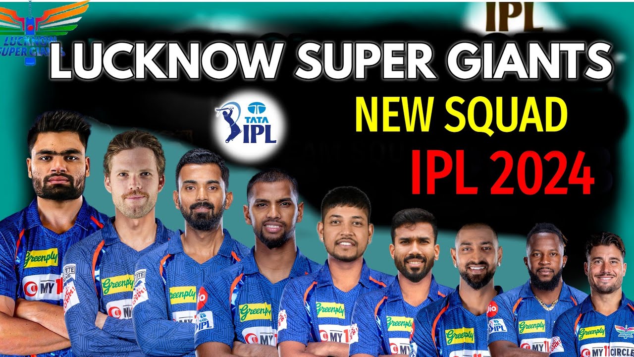 IPL 2024 - Lucknow Super Giants New Squad | Lucknow Team Players List ...