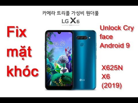 Fix mặt khóc X625N | Unlock LM-X625N X6 (2019) Lock Cry face Android 9.0 PE - YouTube