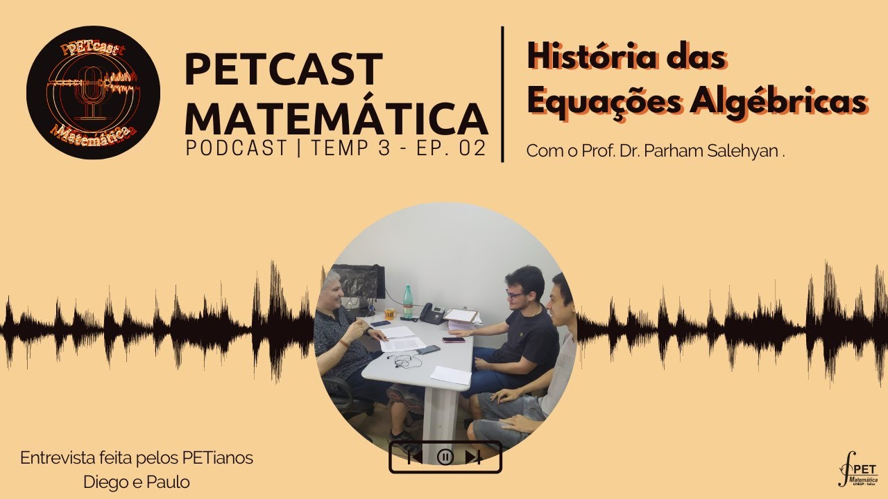 História das Equações Algébricas(Prof. Dr. Parham Salehyan) - PETcast ...