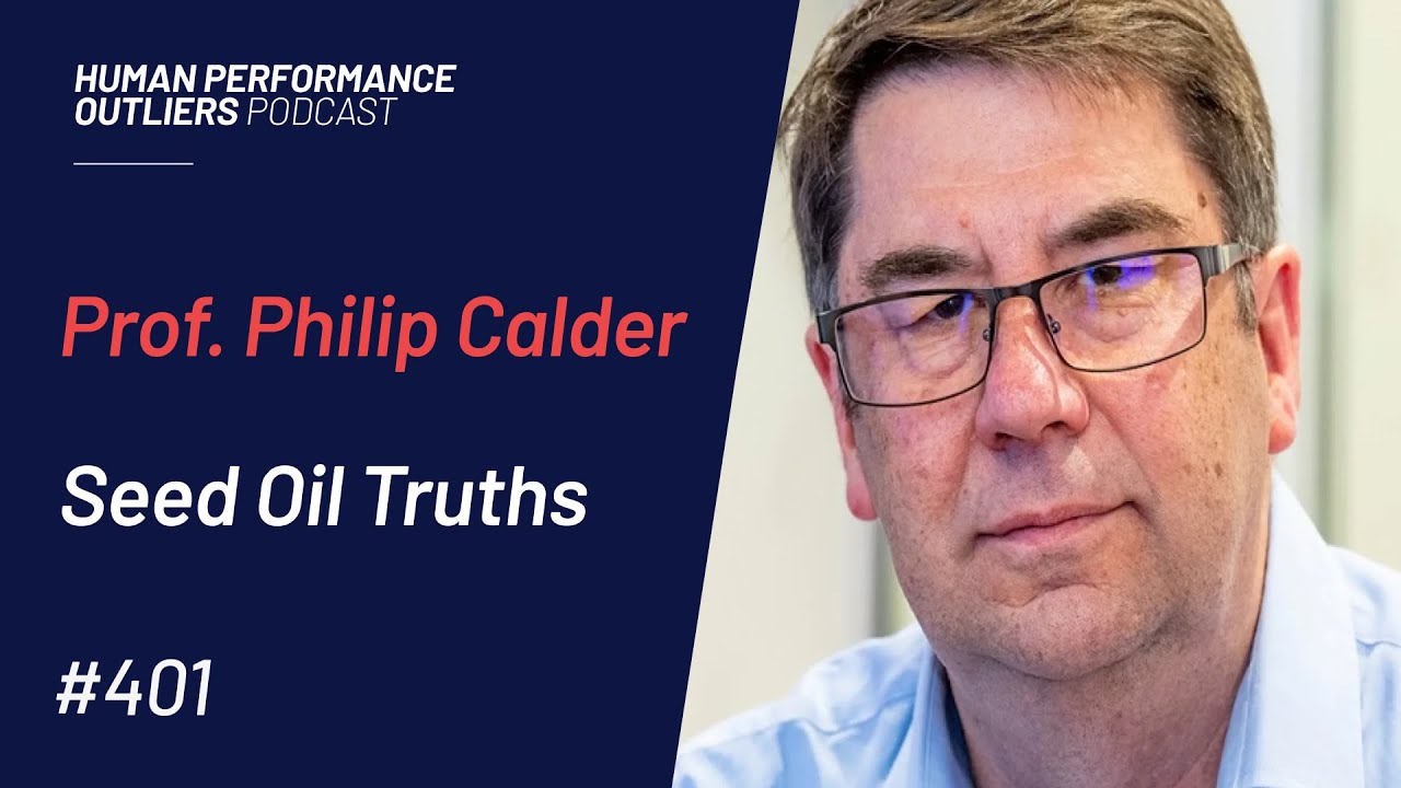 Episode 401: Professor Philip Calder - Seed Oil Truths - YouTube