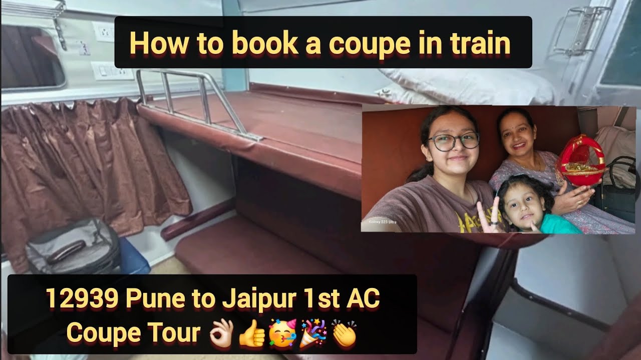 How to book a coupe in train ll Pune to Jaipur 12939 train tour of 1st ...