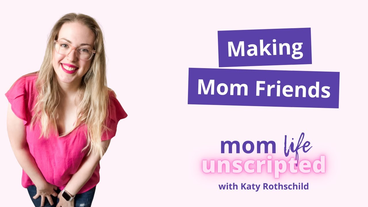 Making Mom Friends Mom Life Unscripted Episode 012 Youtube