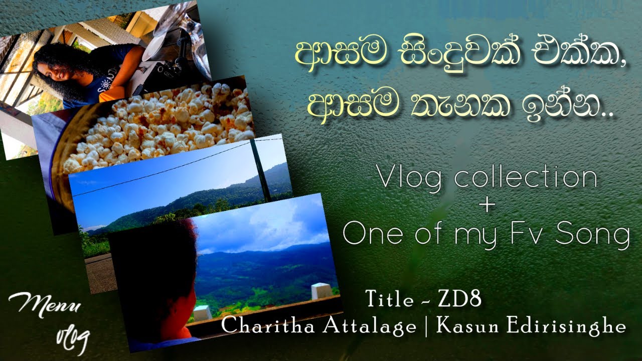 ZD8 - Charitha Attalage | Lyrics video + Vlog mood | @KuweniLiveinConcert | Charitha attalage ...