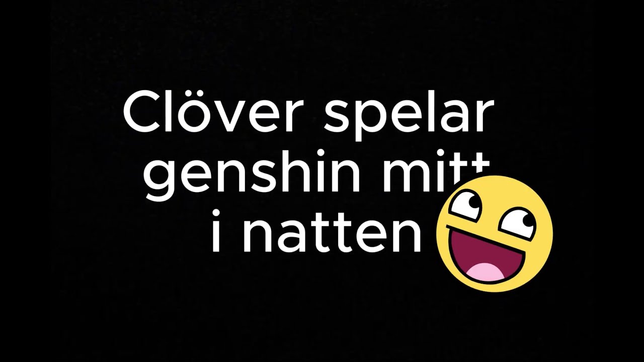 Clöver spelar genshin mitt i natten - YouTube