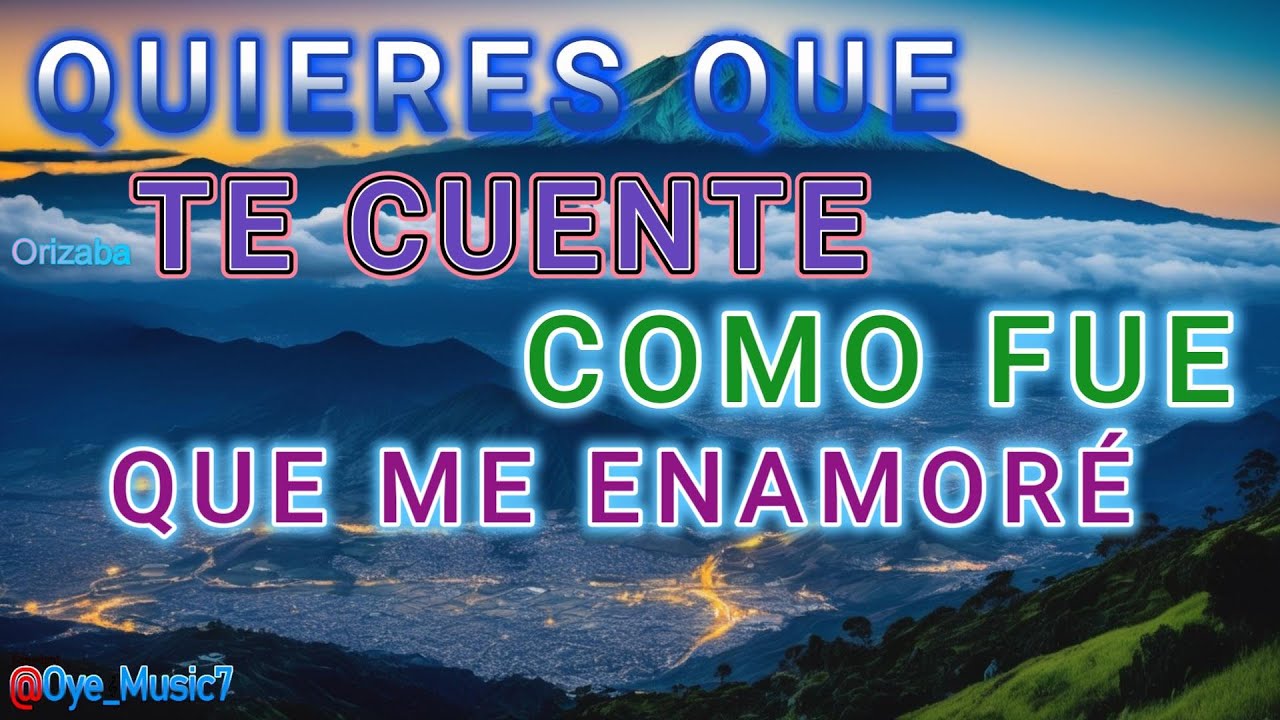Quieres que te cuente (Como fue que me enamoré) - YouTube