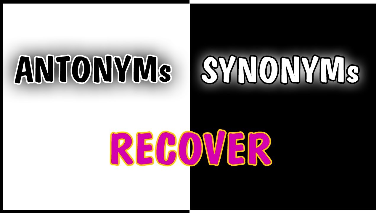 5 ENGLISH ANTONYMS AND SYNONYMS RECOVER YouTube 5-english-antonyms-and-synonyms-recover-youtube