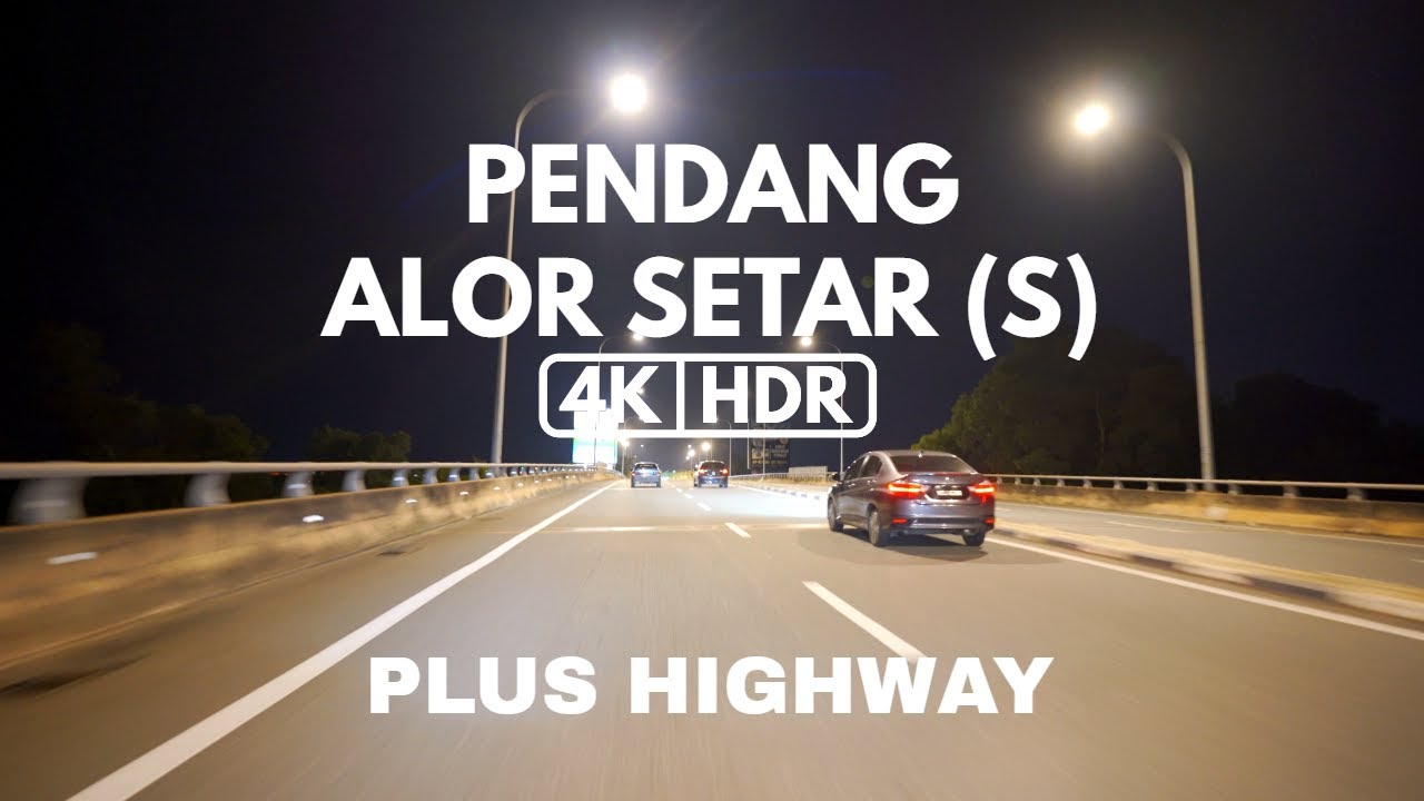 【4K|HDR】SYSTEM EXPERIMENTAL | PENDANG | ALOR SETAR (S) | PLUS HIGHWAY ...