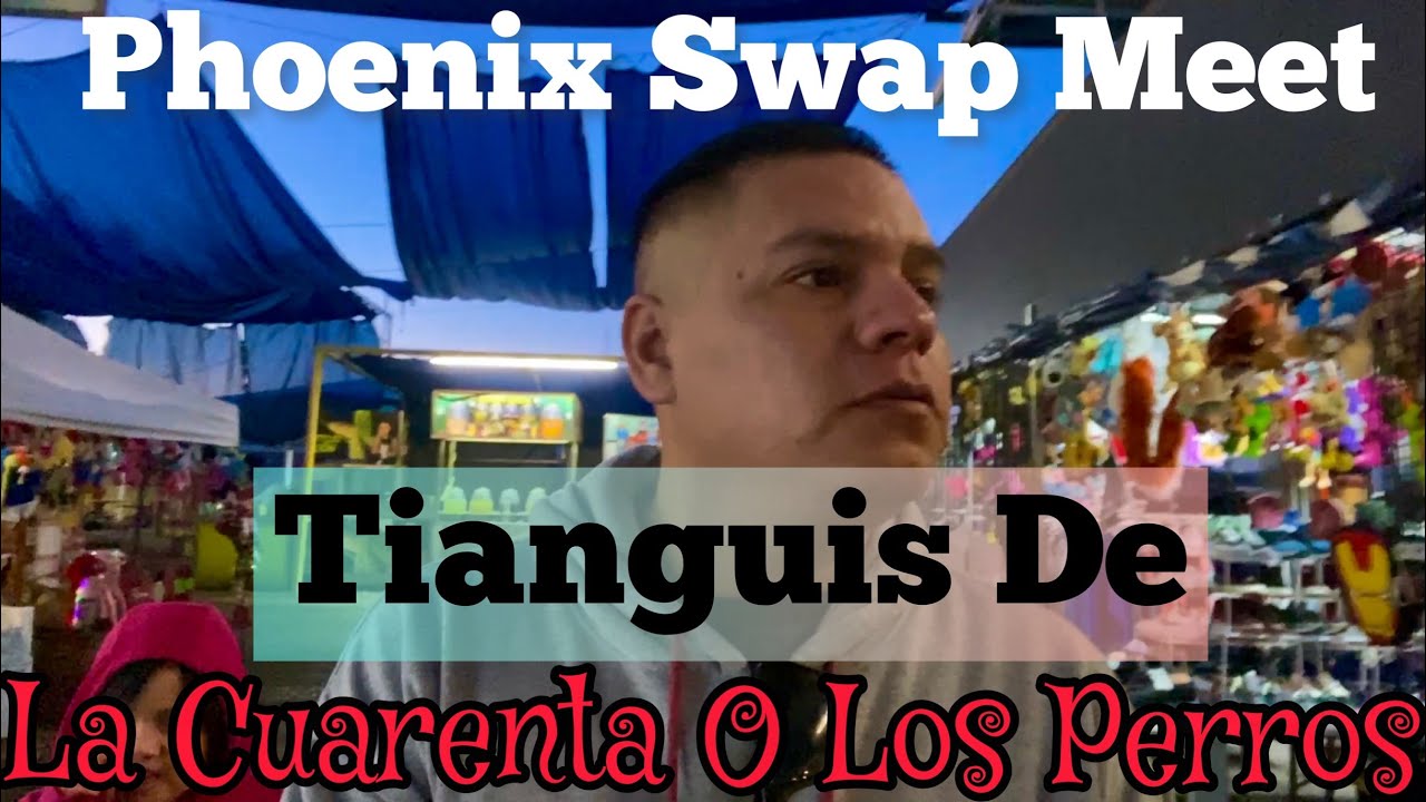 El Tianguis De Phoenix Arizona - Swap Meet - Park’N Swap | Como Es La ...