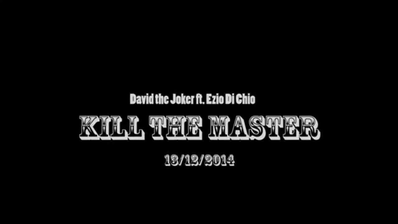 D.Joker "Kill The Master" feat Ezio Di Chio -TRAILER- - YouTube