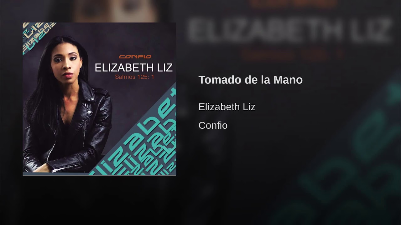 Elizabeth Liz - Tomado de la mano / La mejor musica cristiana 2020 ...