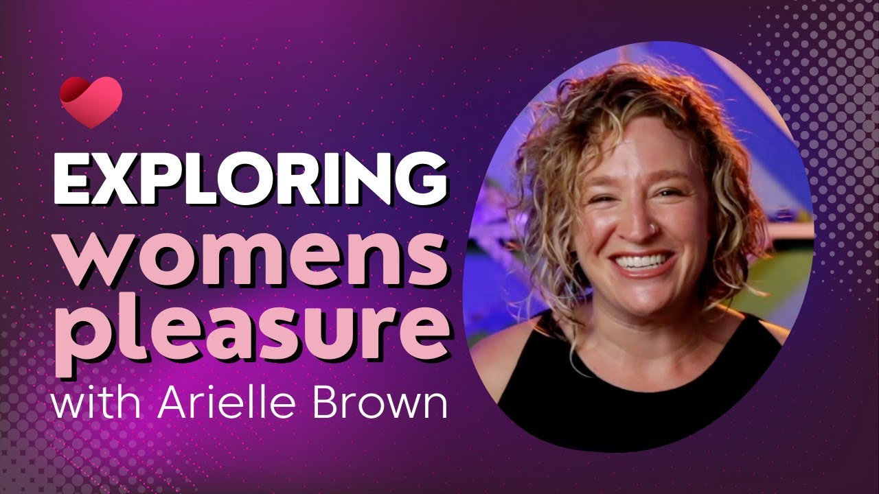 Exploring Women’s Pleasure | Trailer for eCourse by Arielle Brown - YouTube