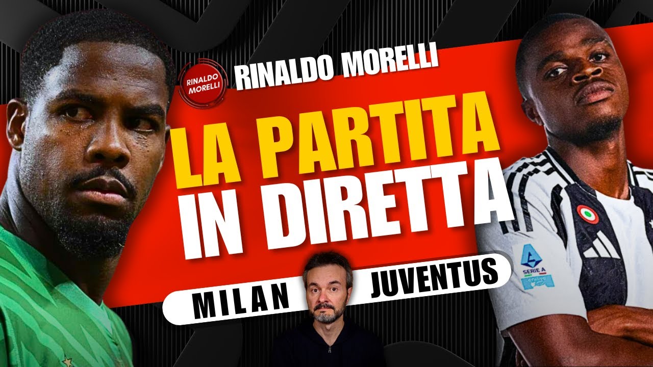⚽ MILAN vs JUVENTUS In Diretta Con RINALDO MORELLI - YouTube