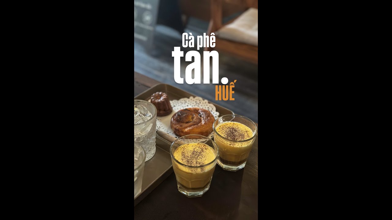 BBM #2: HUẾ | Tan Coffee và trải nghiệm cà phê muối cùng cà phê trứng ...