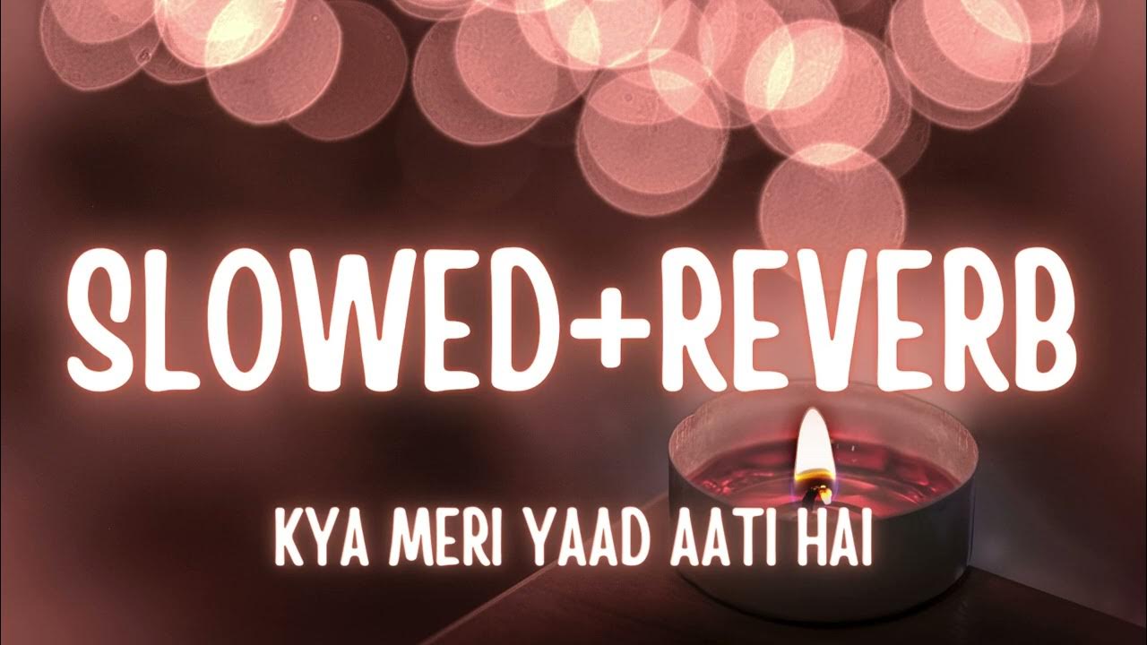 Kya Meri Yaad Aati Hai | Sky Force | (Slowed+Reverb) - YouTube