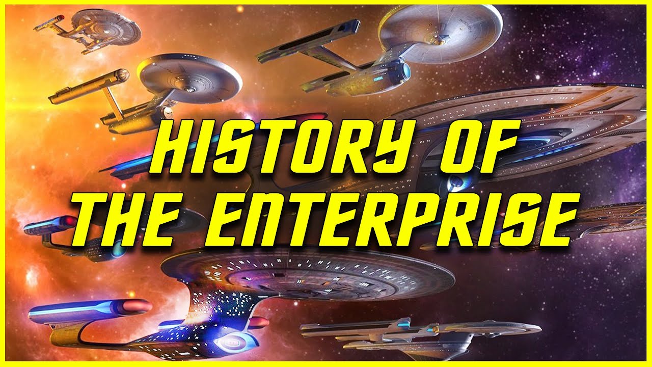 The Full History of The ENTERPRISE | Star Trek Explained - YouTube