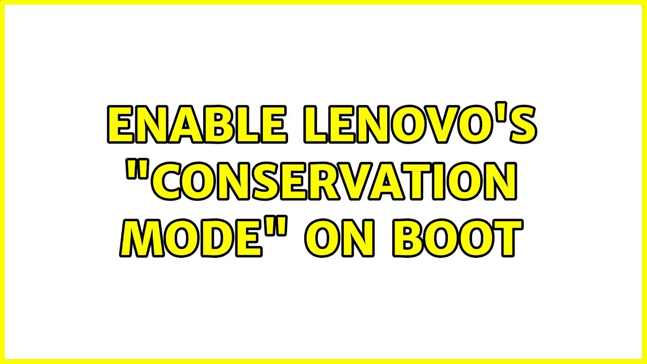 Enable Lenovo's "conservation mode" on boot (3 Solutions!!) - YouTube