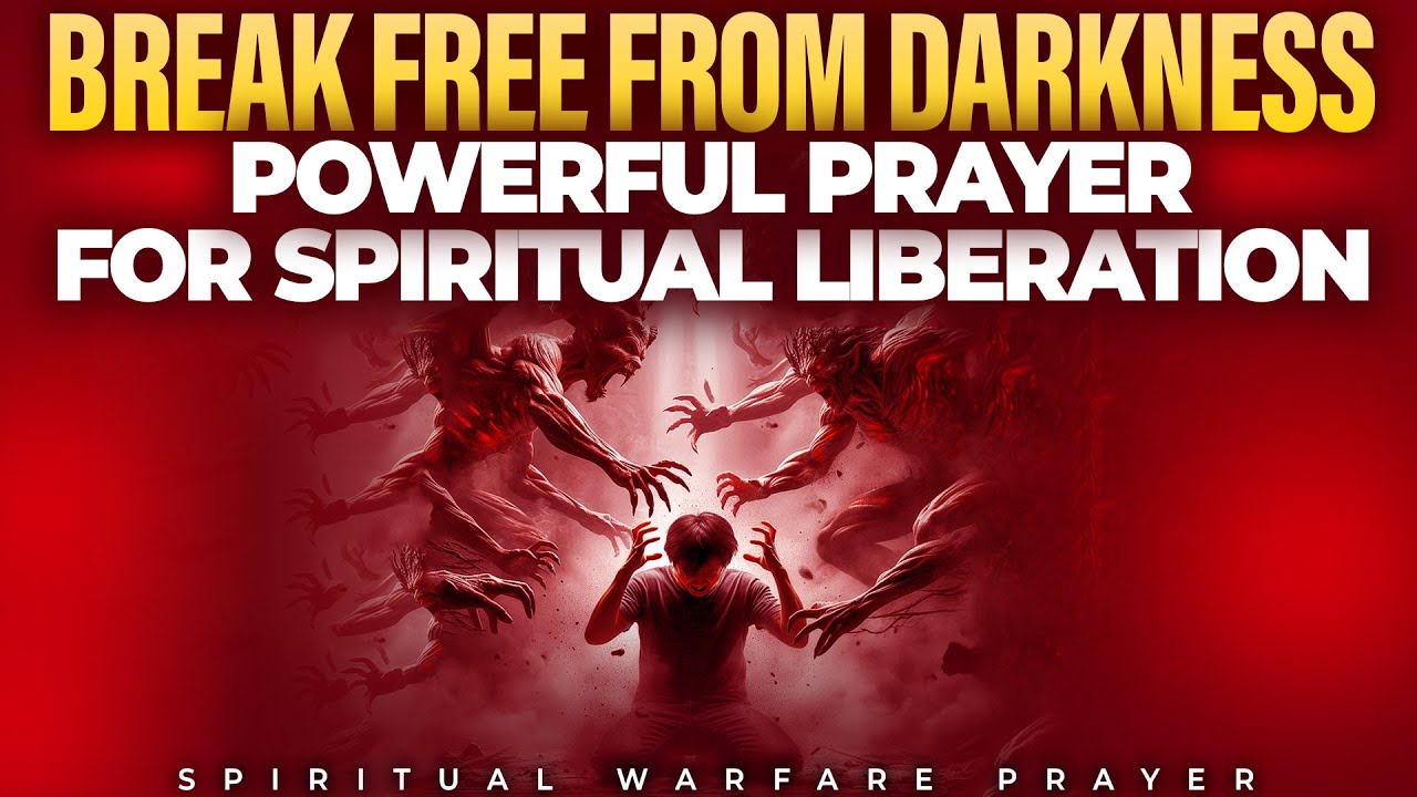 Break Free From The Powers Of Darkness | Powerful Prayer For Spiritual ...